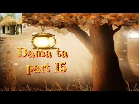 Dama ta part 15 Labarin Fandau yar' makauniya
