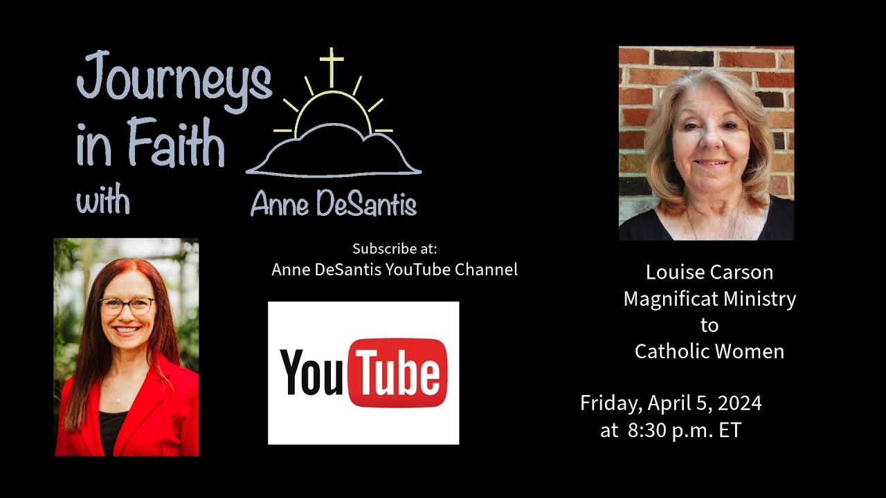 Journeys in Faith with Anne DeSantis with Louise Carson Ep 155 - YouTube