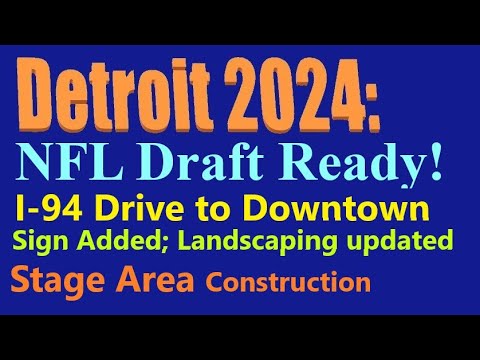Detroit Is NFL Draft Ready. Part 1: Driving Downtown; I-94 Drive ...