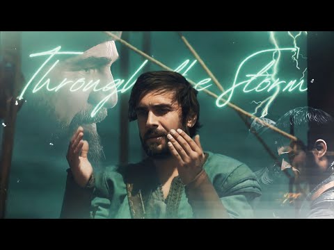 Through the Storm | By Muad | Oruç X Hizir X ilyas X Ertrğrul X Osman | 4K