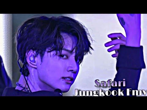 BTS Jungkook FMV {Safari by Serena}