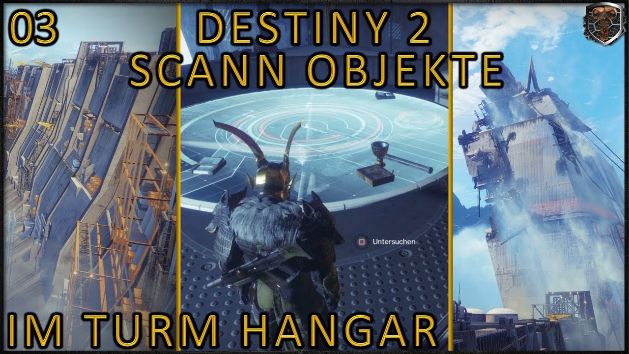 [GER] Scan Objekte im Turm Hangar - Destiny 2 - PESTIexe - YouTube