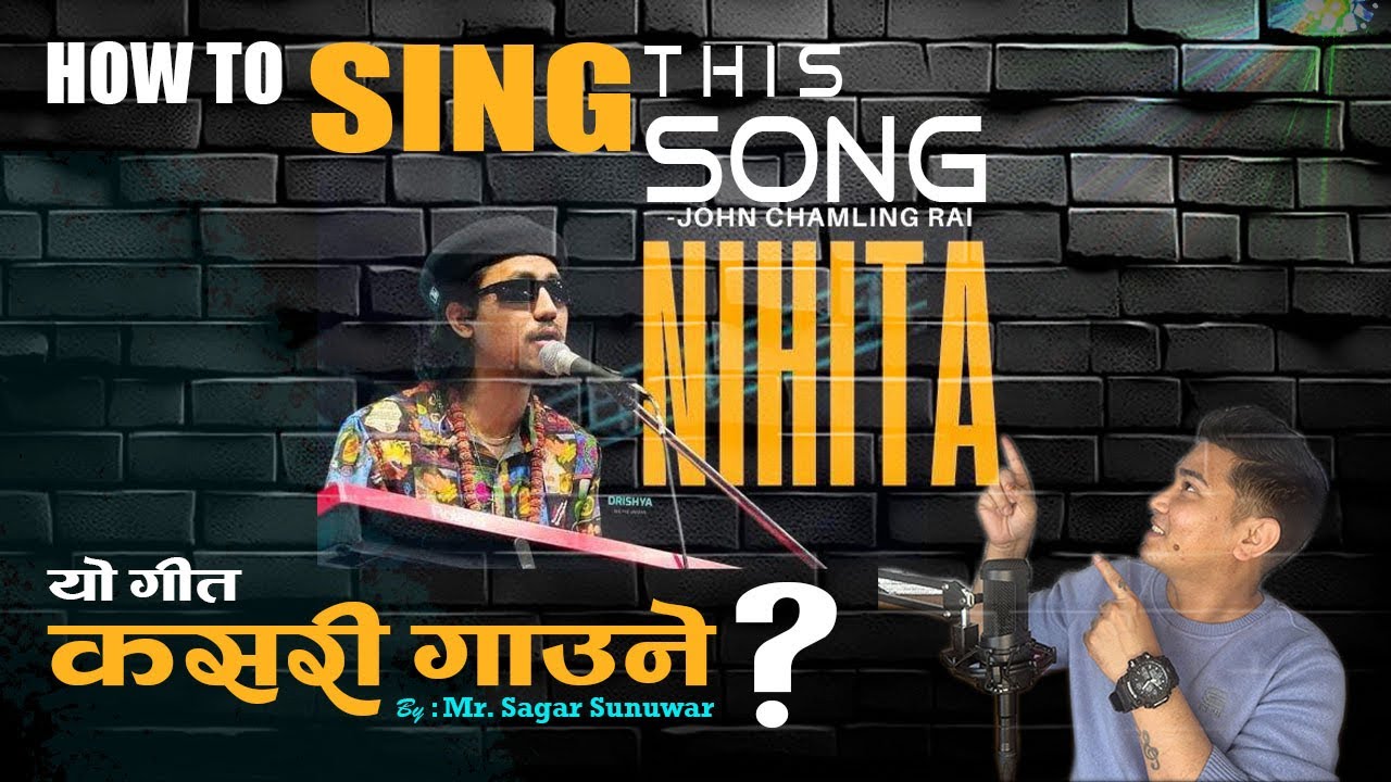HOW TO SING NEPALI SONG//NIHITA//JOHN CHAMLING RAI//PART 1//STHAYI ...