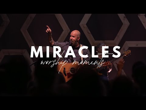 Miracles | Jesus Culture & Chris Quilala | Live at Mountain Springs ...