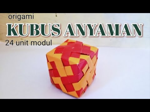Cara Membuat Kubus Anyaman Origami 24 Unit Modul - YouTube