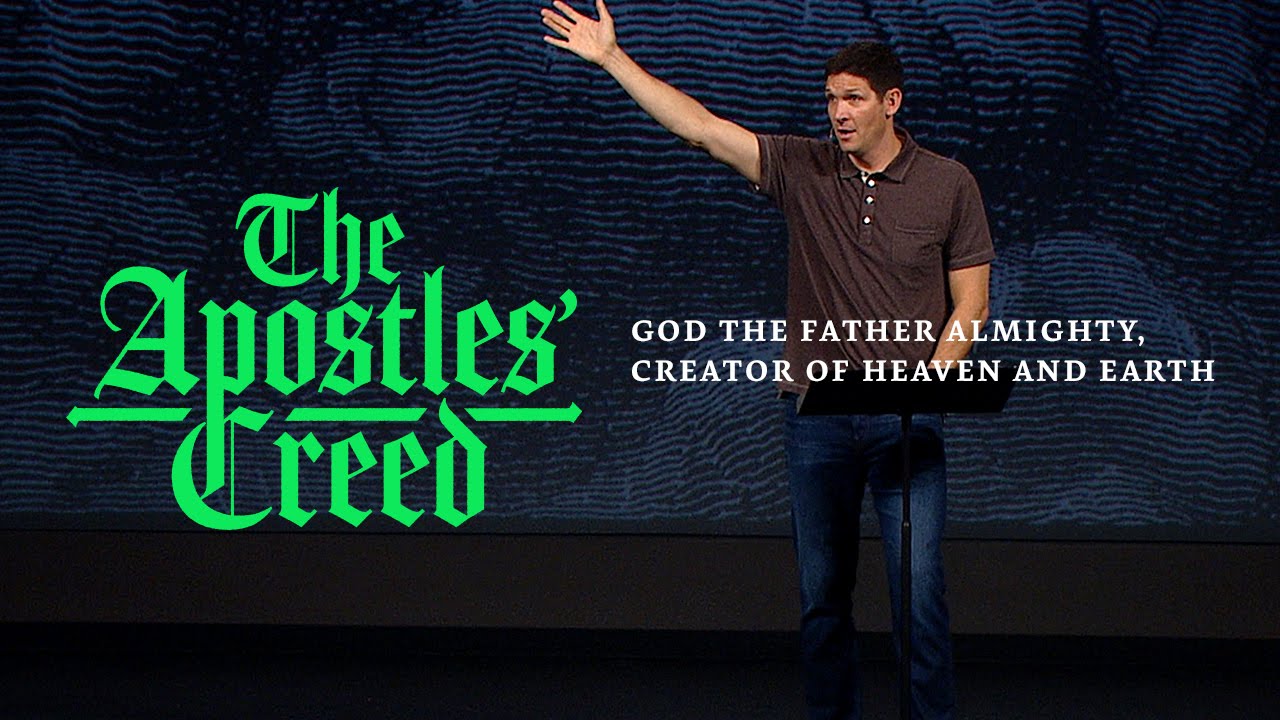 The Apostles' Creed (Part 2) - God the Father Almighty, Creator of ...