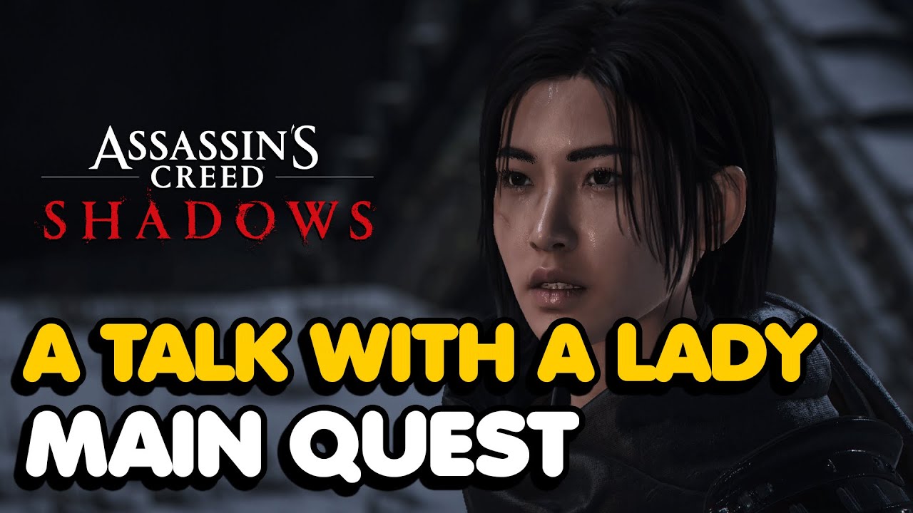 Assassin's Creed Shadows - A Talk With a Lady Main Quest Guide - YouTube