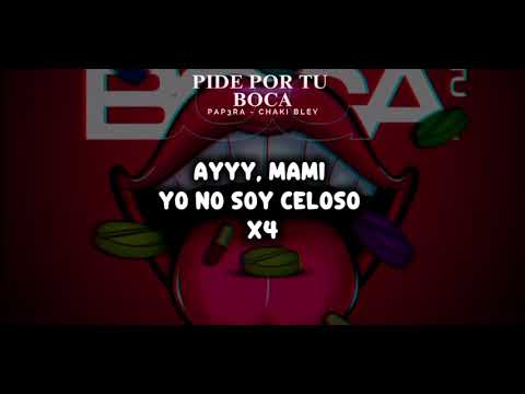 PIDE POR TU BOCA - PAPERA X CHAKI BLEY (LETRA/LYRICS OFICIAL) - YouTube