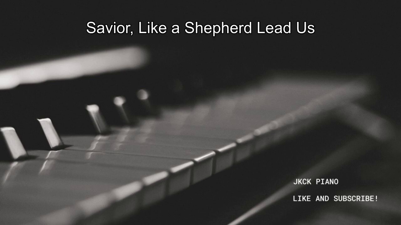Savior, Like a Shepherd Lead Us, Piano Hymn Arrangement - YouTube