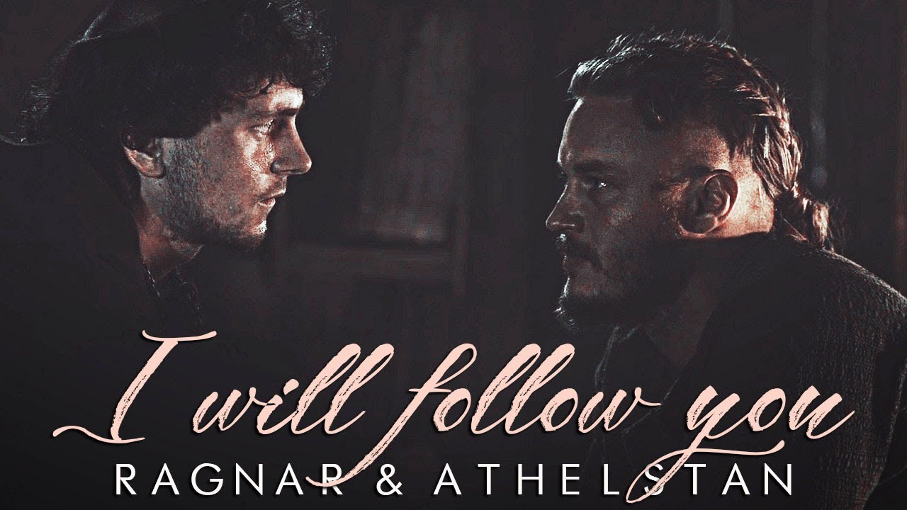 Vikings || I'll follow you || Ragnar & Athelstan [HAPPY BIRTHDAY ...