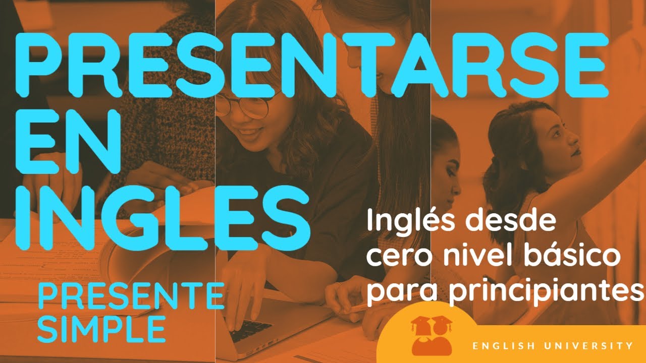 Inglés desde cero nivel básico para principiantes , Presentarse en ...