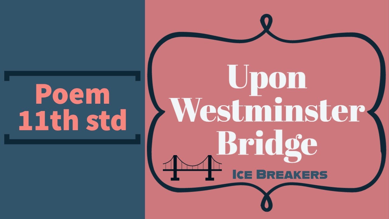 2.4 Upon Westminster Bridge - Ice Breaker | 11th Std | HSC ...