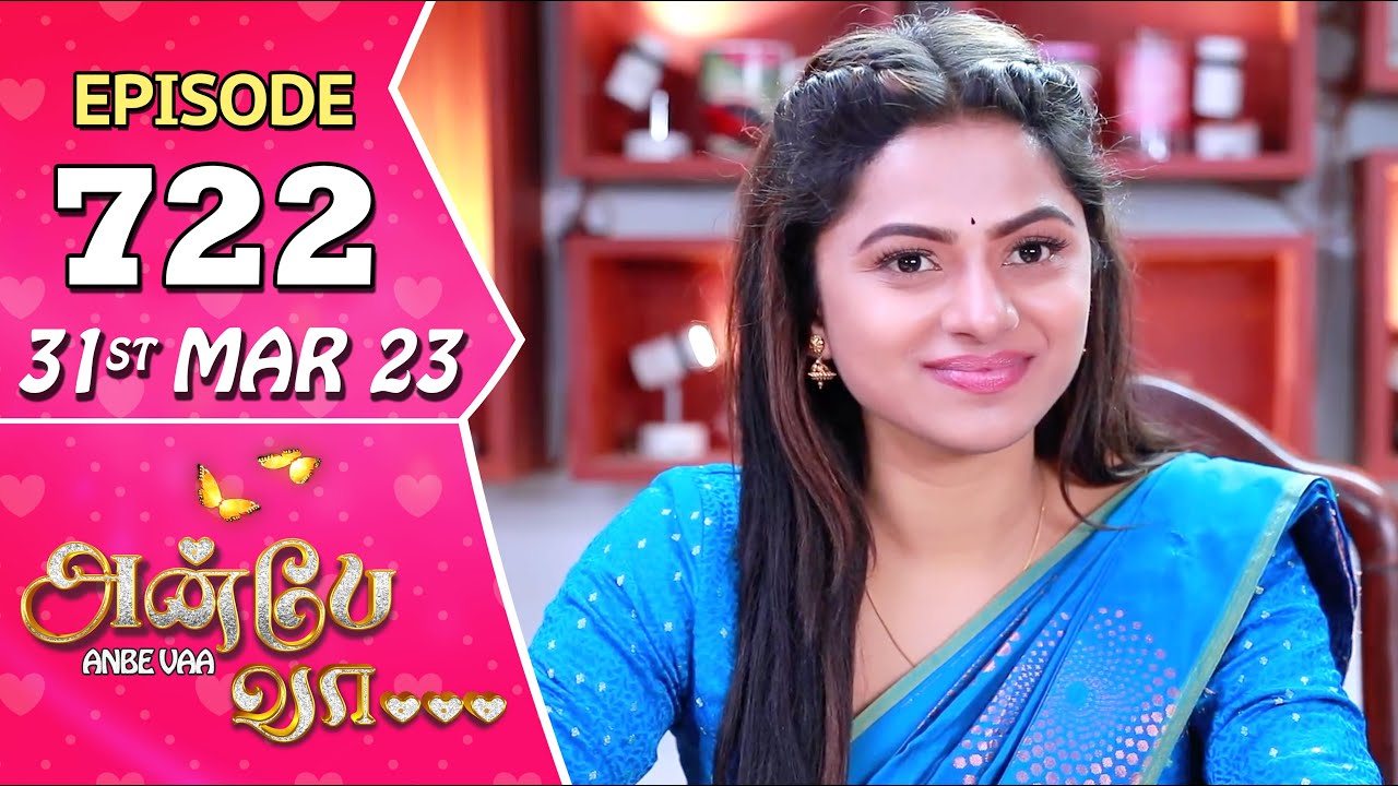 Anbe Vaa Serial | Episode 722 | 31st Mar 2023 | Virat | Delna Davis ...