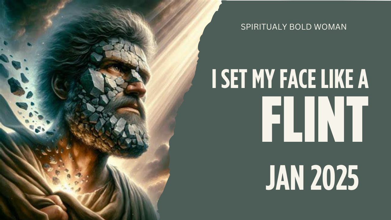 I Set My Face Like a Flint... Isaiah 50 #SpiritualEnlargement #SBW ...