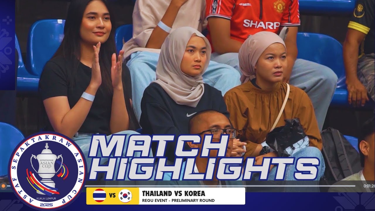 KOREA VS THAILAND - Regu Event Preliminary Round | ASTAF Sepaktakraw ...