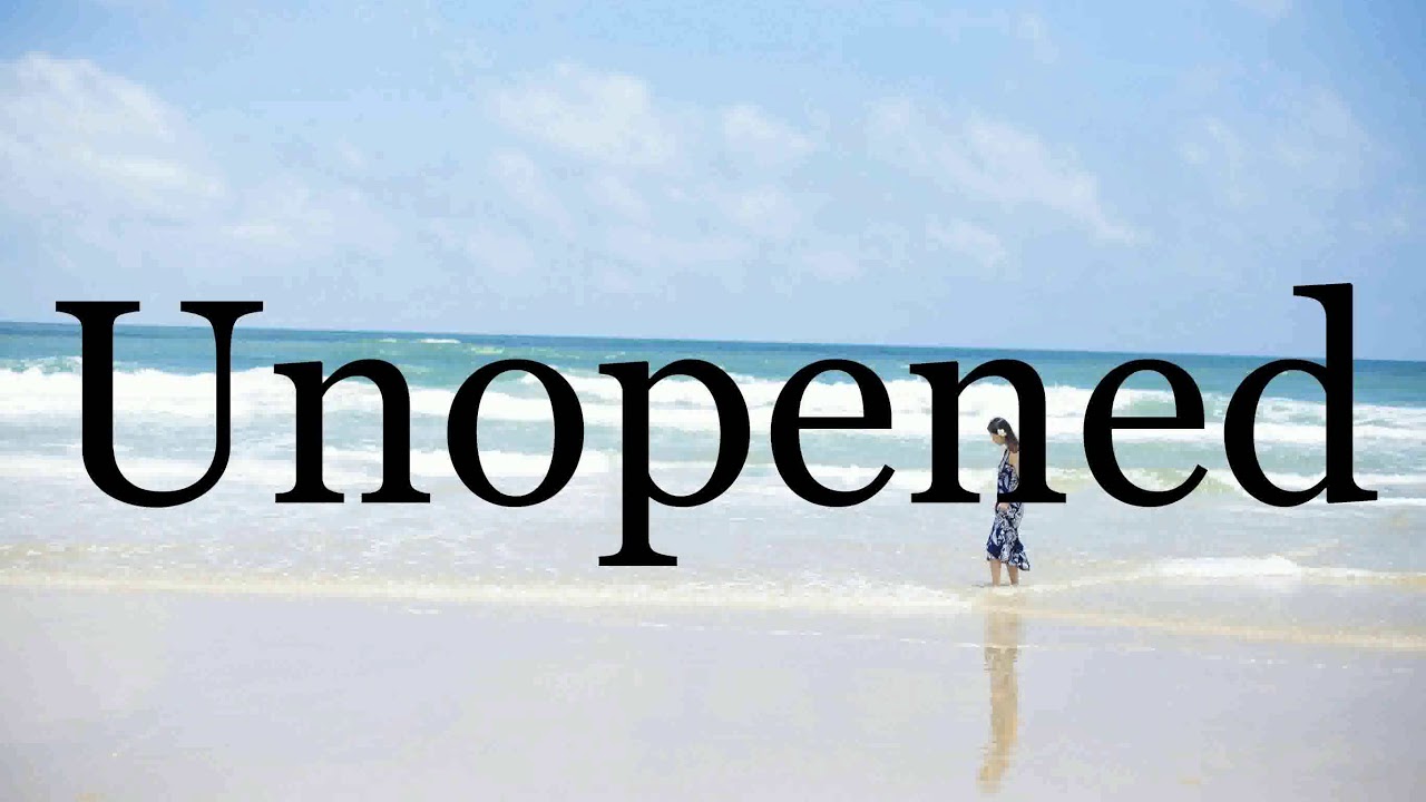 How To Pronounce Unopened Pronunciation Of Unopened YouTube how-to-pronounce-unopened-pronunciation-of-unopened-youtube