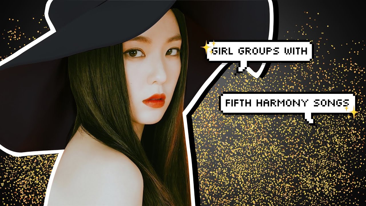 giving fifth harmony songs to kpop girl groups - YouTube