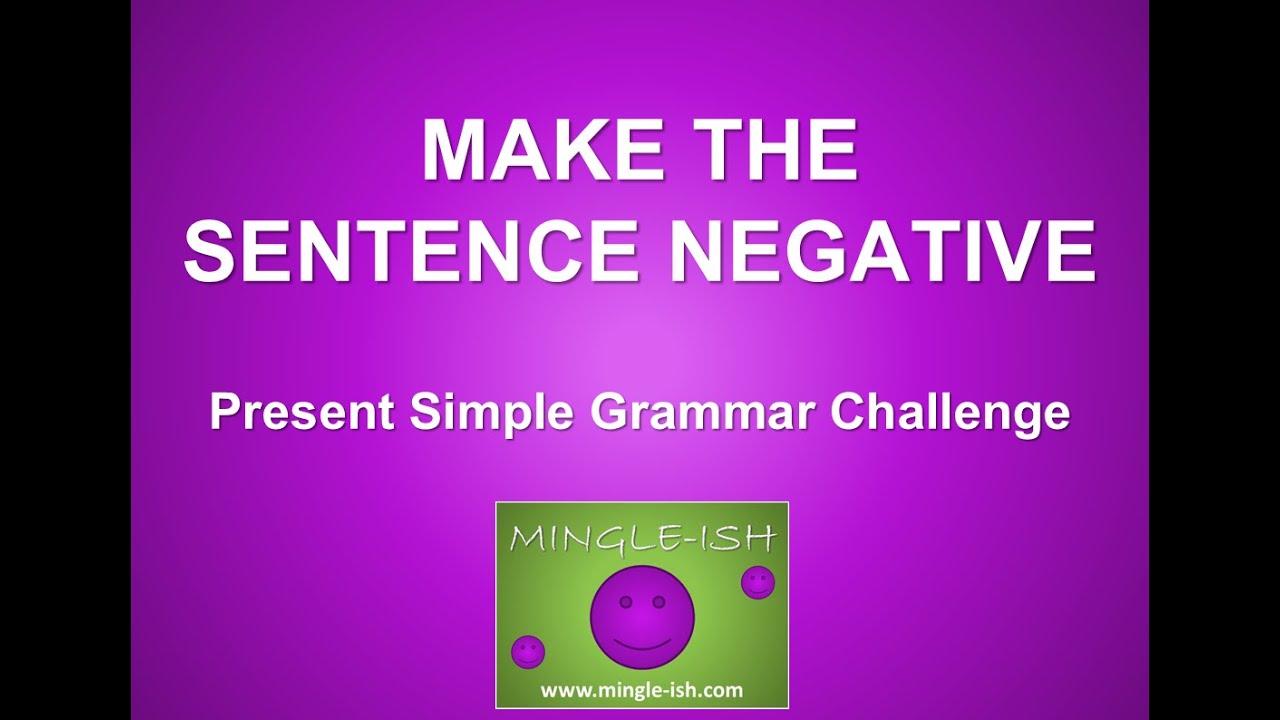 Make The Sentence Negative: Present Simple Grammar Challenge #1 - YouTube