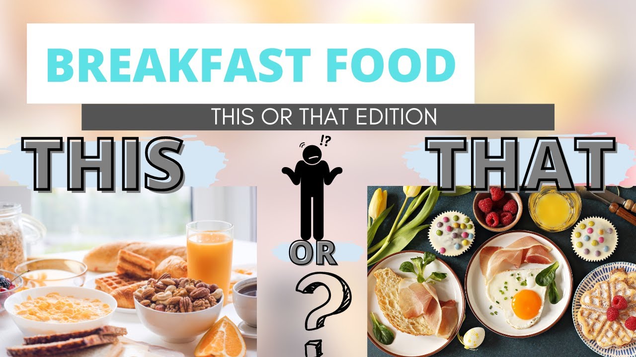 Which Breakfast Food are you choosing? This or That Breakfast Food ...