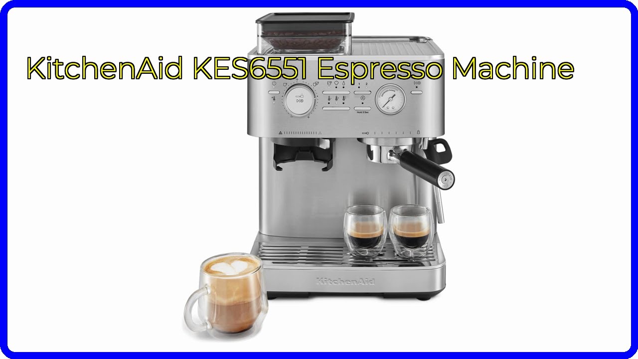 REVIEW (2025): KitchenAid KES6551 Espresso Machine. ESSENTIAL details ...