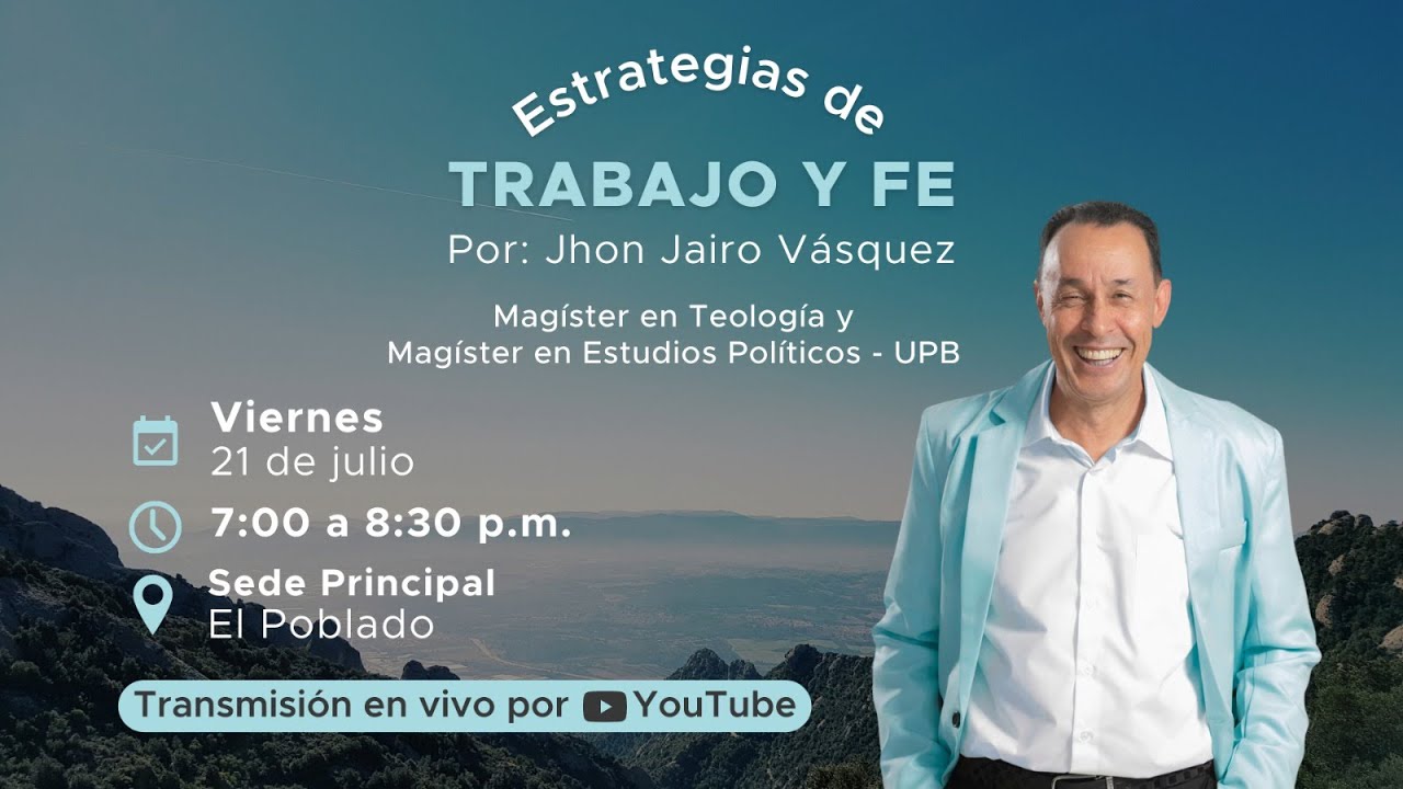 Estrategias De Trabajo Y Fe | Jhon Jairo Vásquez | 21 de Julio de 2023 ...