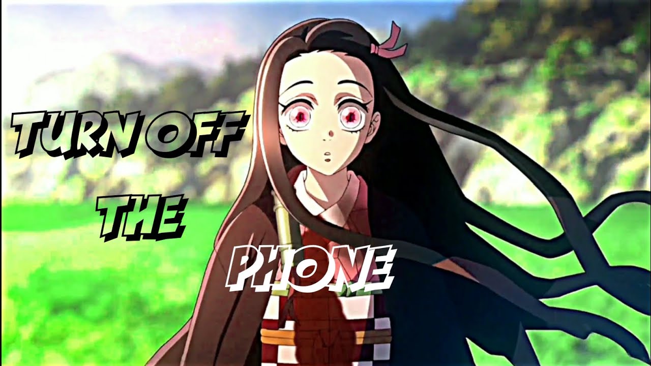 Nezuko - Turn Off The Phone Edit 4k - YouTube