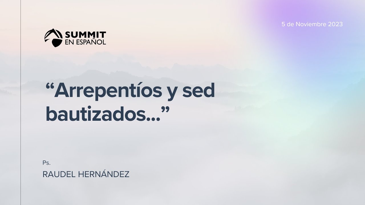 "Arrepentíos y sed bautizados..." Mateo 3:1-17 #Summitenespanol - YouTube