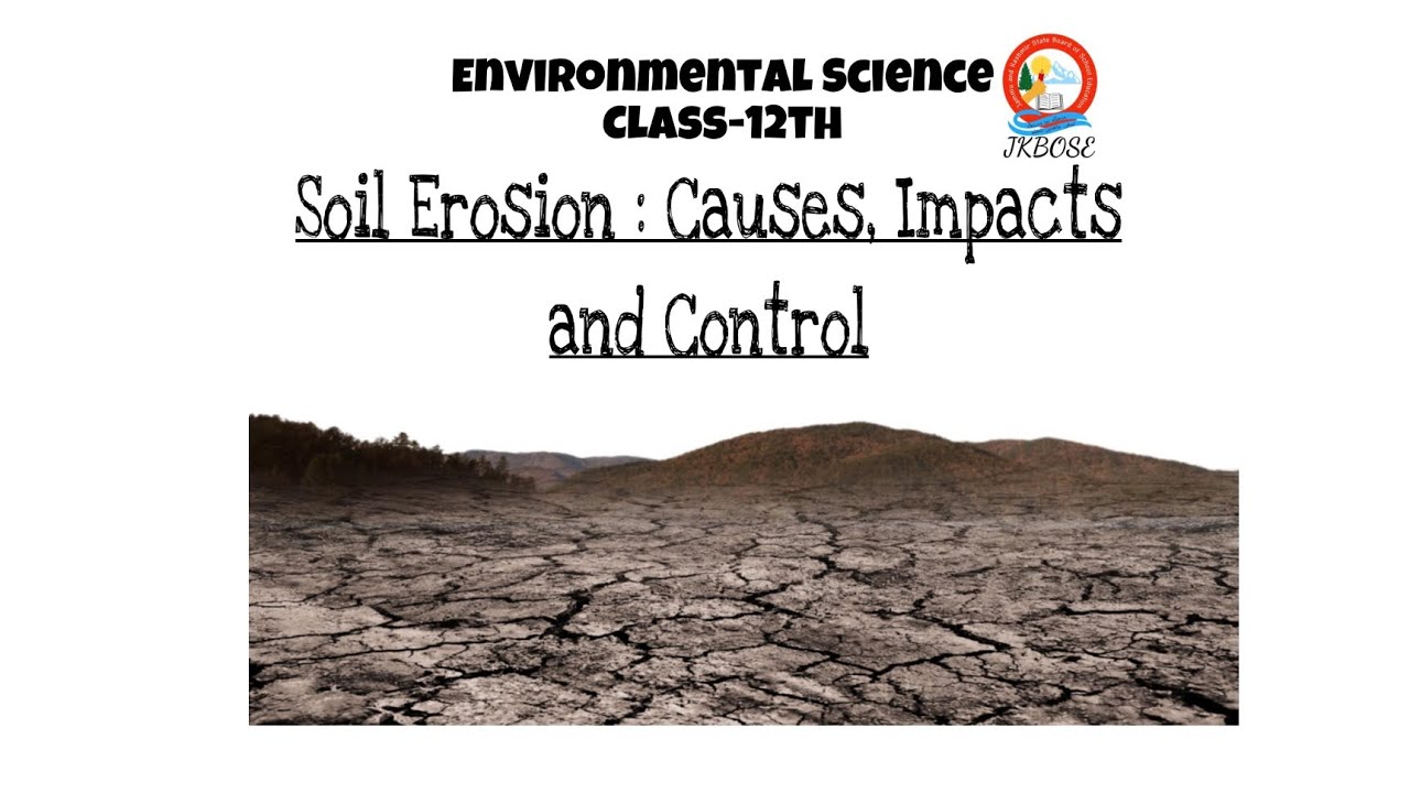 Soil Erosion : Causes, Impacts and Control #Soil Degradation ...