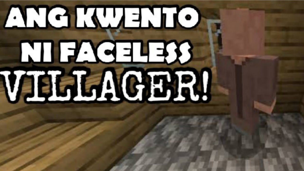 ANG KWENTO NI FACELESS VILLAGER | MINECRAFT CREEPYPASTA - YouTube