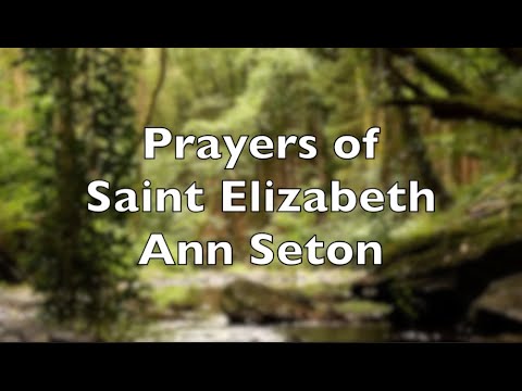 Prayer by St. Elizabeth Ann Seton #1 - YouTube