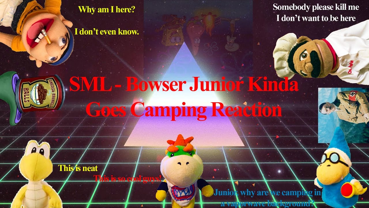 SML Movie: Bowser Junior Kinda Goes Camping Reaction - YouTube