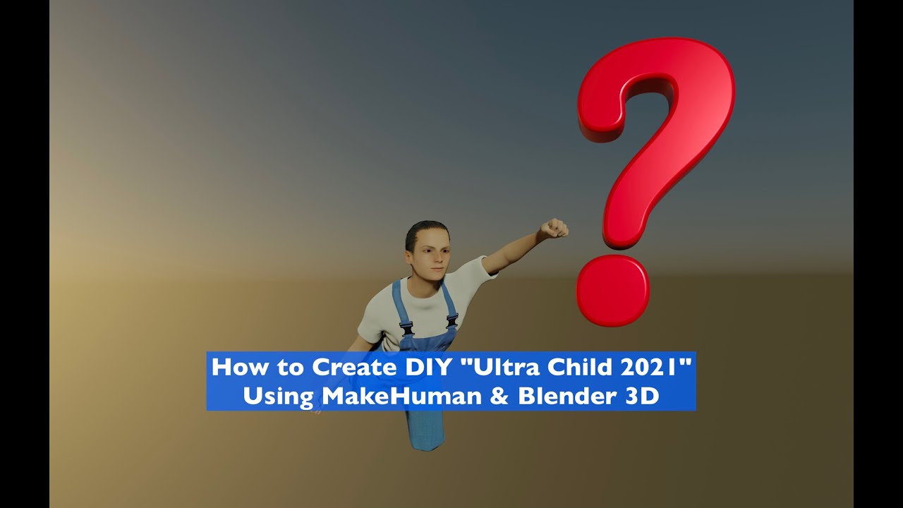 Creating ULTRA CHILD 2021 Using MakeHuman app and Blender3D - YouTube