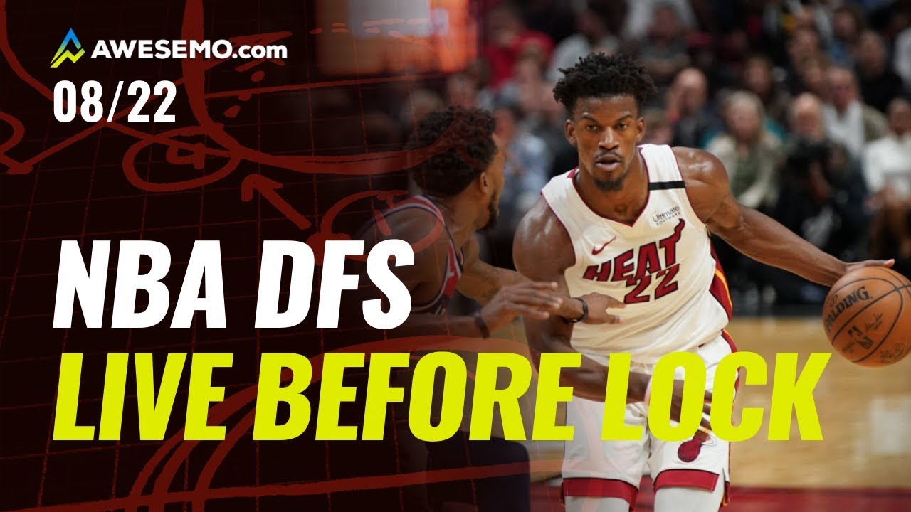 NBA DFS Live Before Lock Show: Saturday 8/22: DraftKings, SuperDraft ...