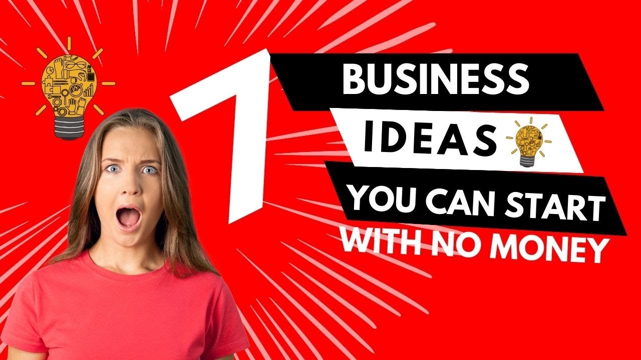 Top 7 Business Ideas You Can Start with No Money - YouTube
