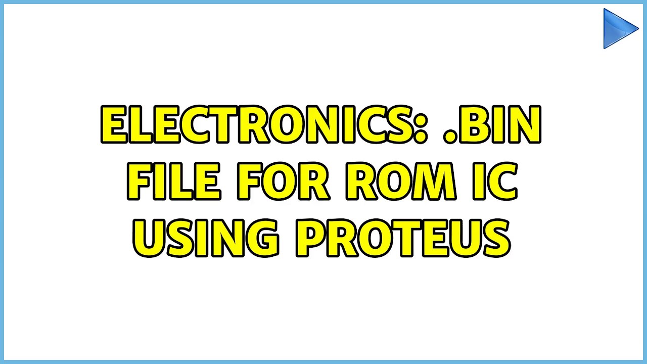Electronics: .BIN file for ROM IC using proteus - YouTube