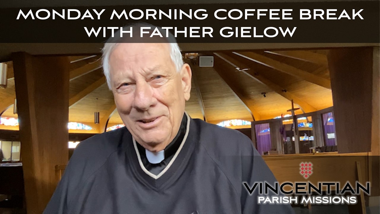 VPMC • Monday Morning Coffee Break with Father Gielow • March 23, 2026 ...