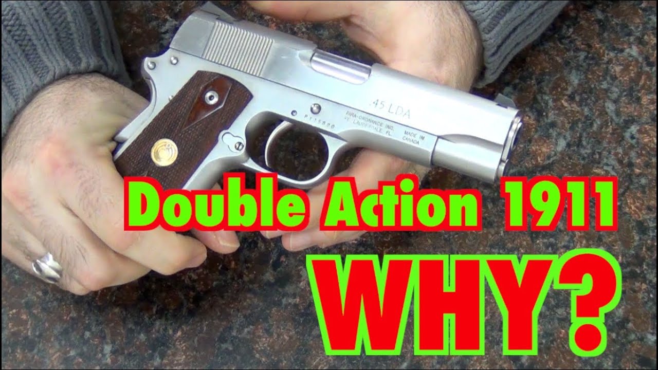 Double Action 1911: WHY? (Para LDA45) - YouTube