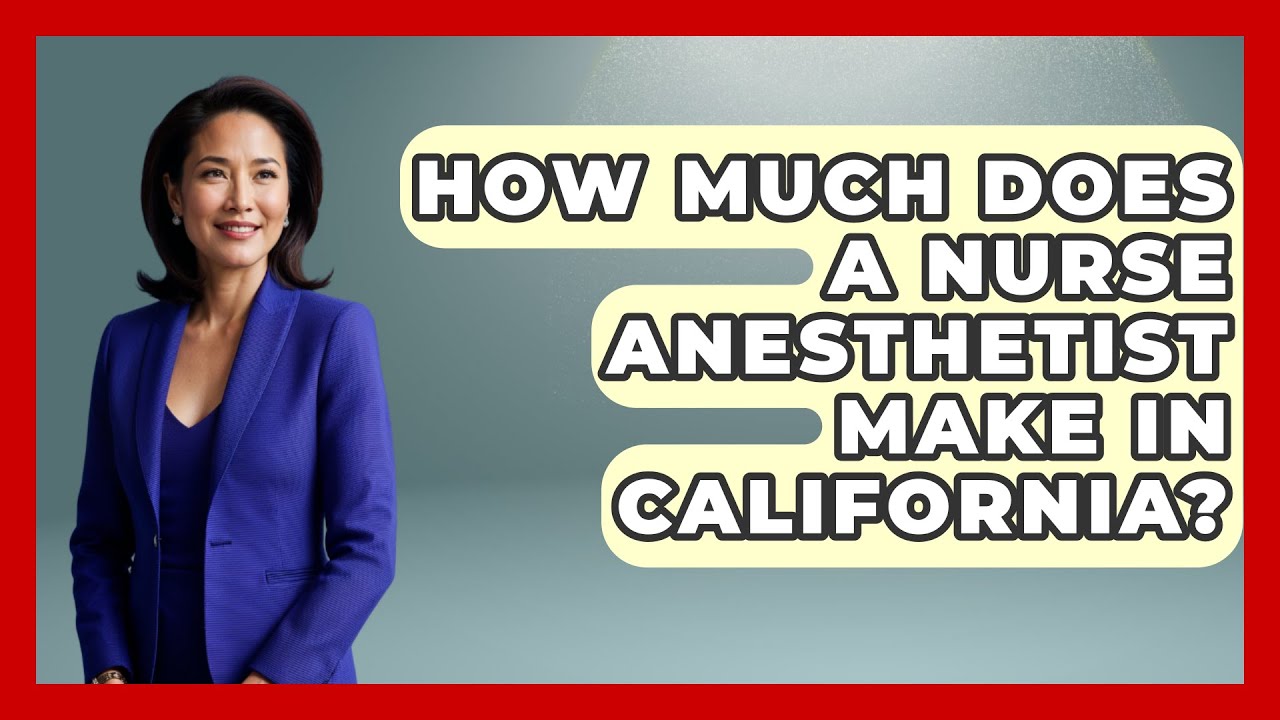 How Much Does A Nurse Anesthetist Make In California? - Nursing ...