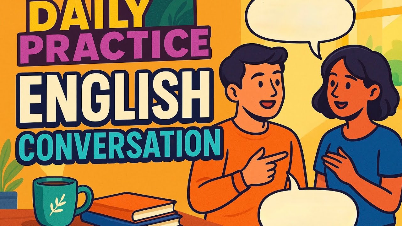 Daily Practice English Conversation - YouTube