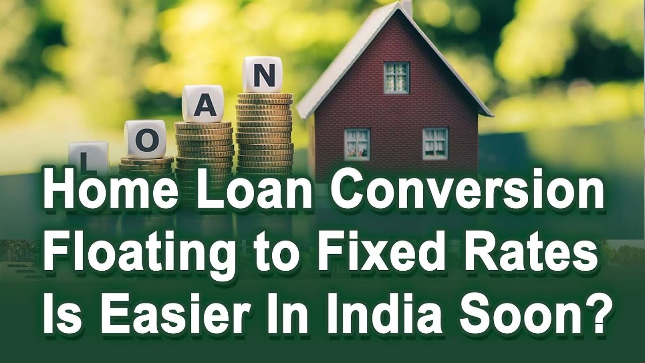 Good News to Home Loan Borrowers | Conversion of Floating Rates to ...