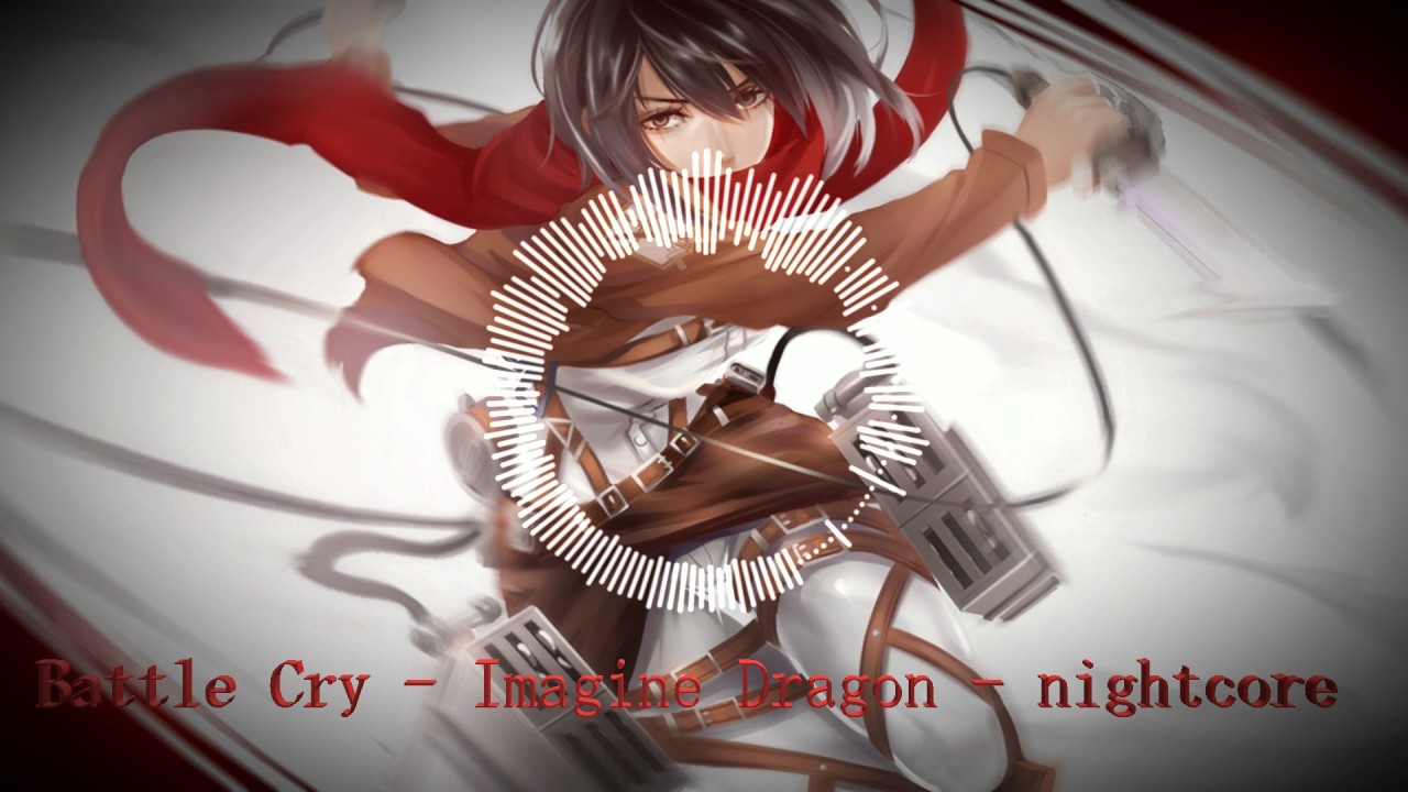 Battle Cry - Imagine Dragon - nightcore - YouTube