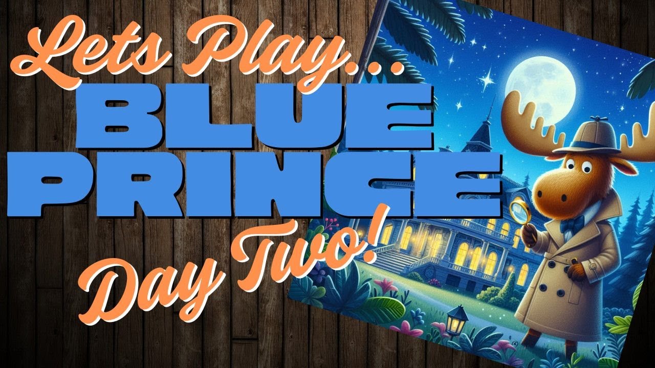 Lets Play ... | Blue Prince | Day 2 | Hangout | Puzzles | Chill | Moose ...