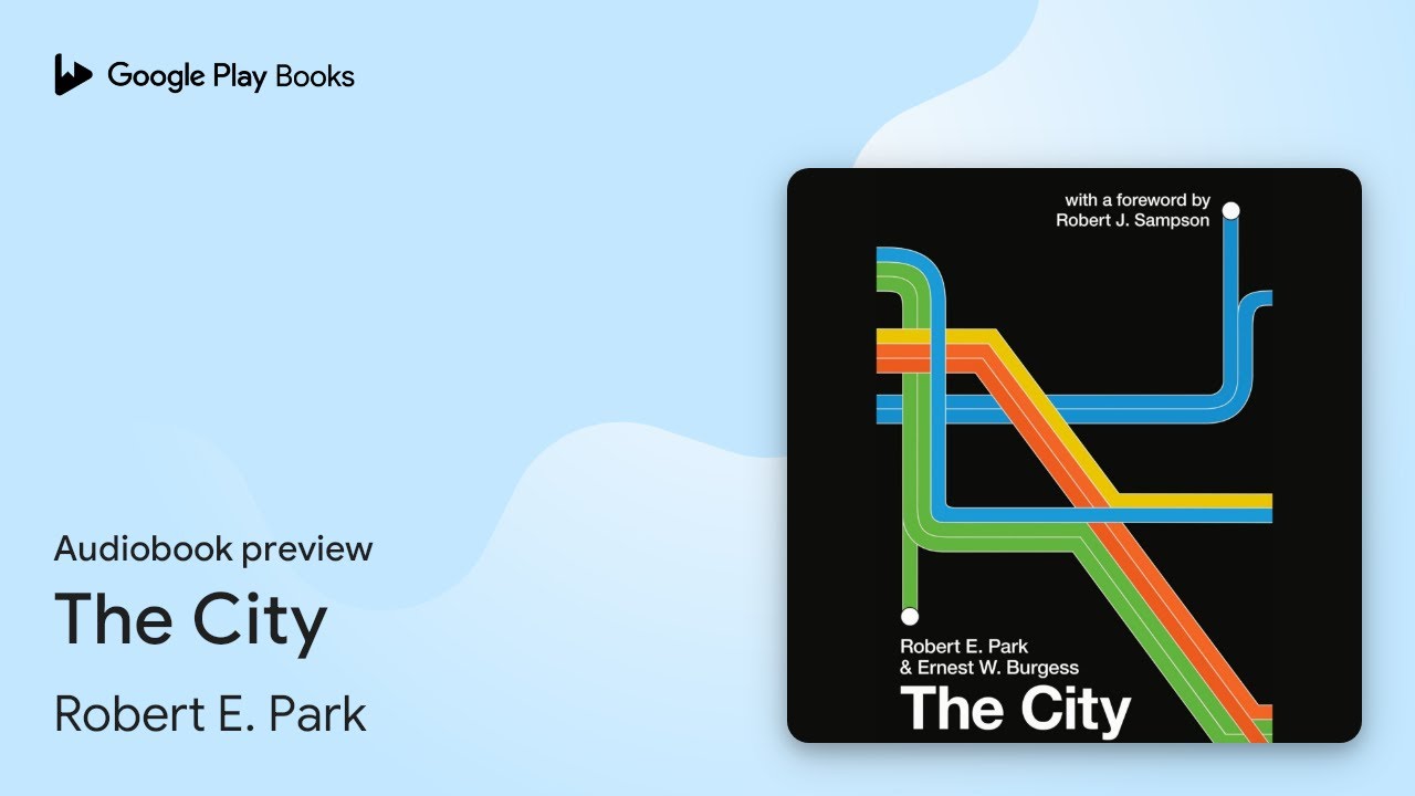 The City by Robert E. Park · Audiobook preview - YouTube