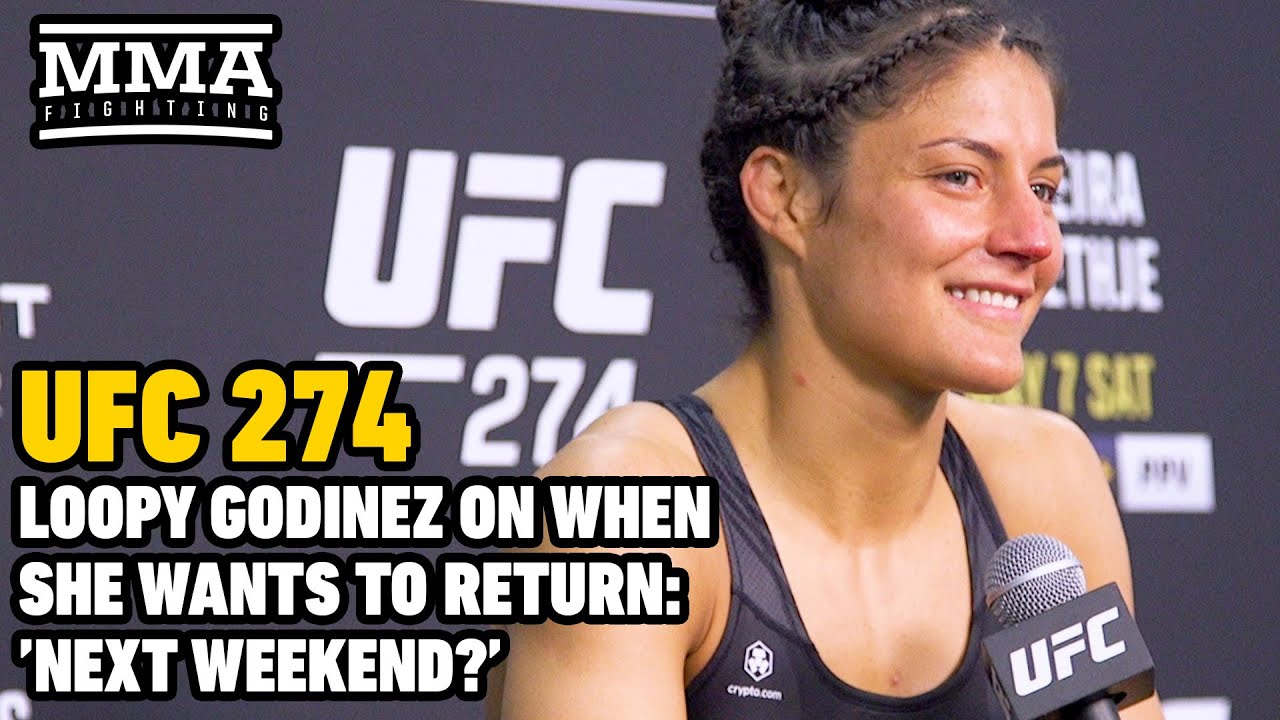 Loopy Godinez on When She Wants To Return: ’Next Weekend?' | UFC 274 ...