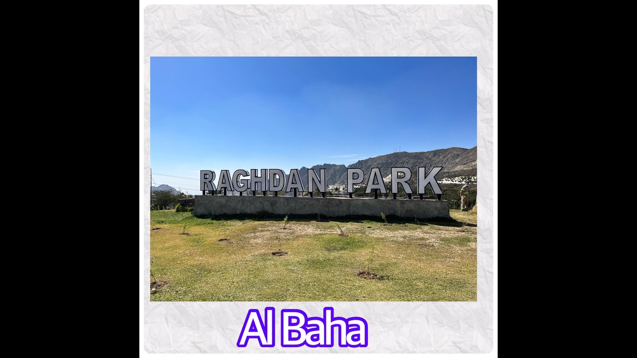 Raghdan Park - The Beauty of Al Baha - YouTube