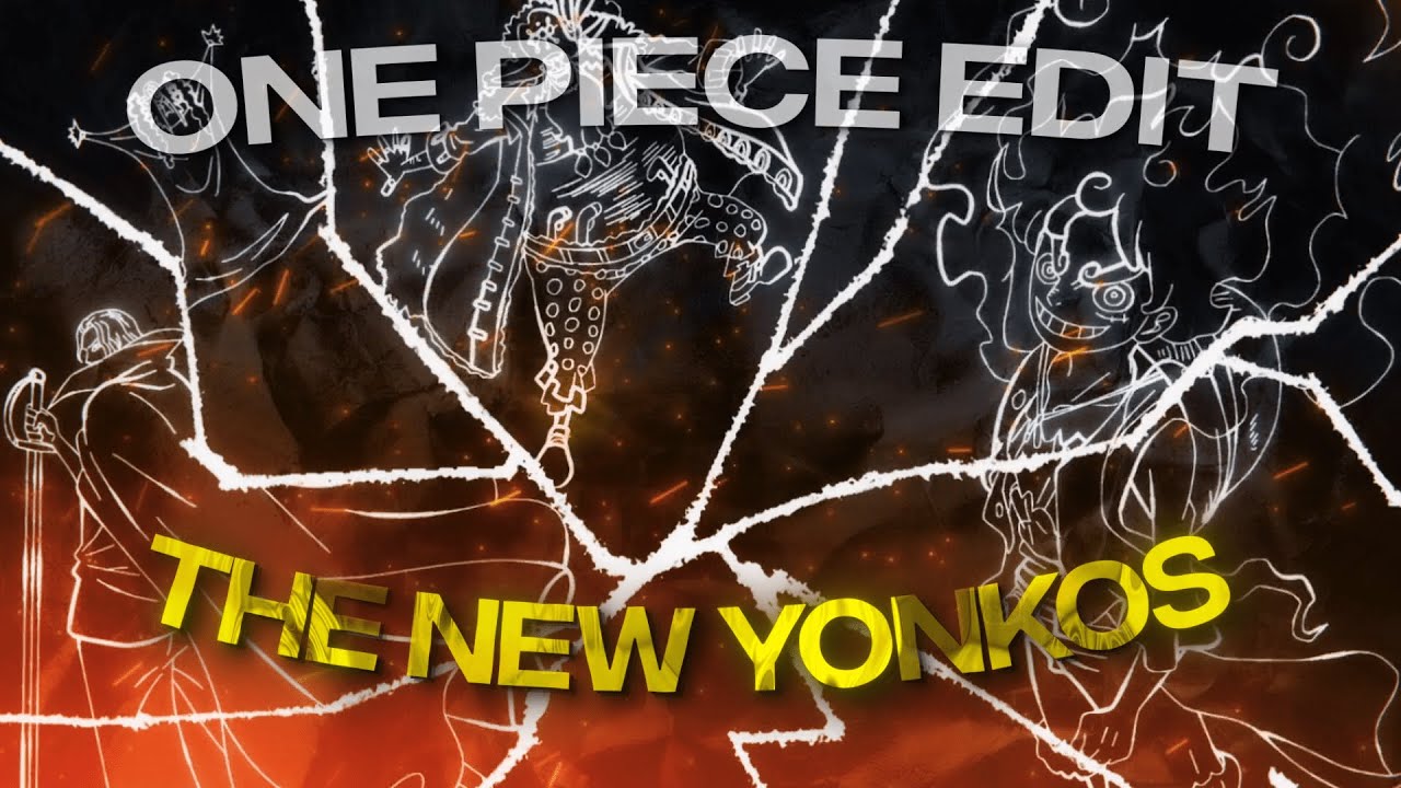 [4k] One Piece | The New Yonkos (Edit) - Ego - YouTube