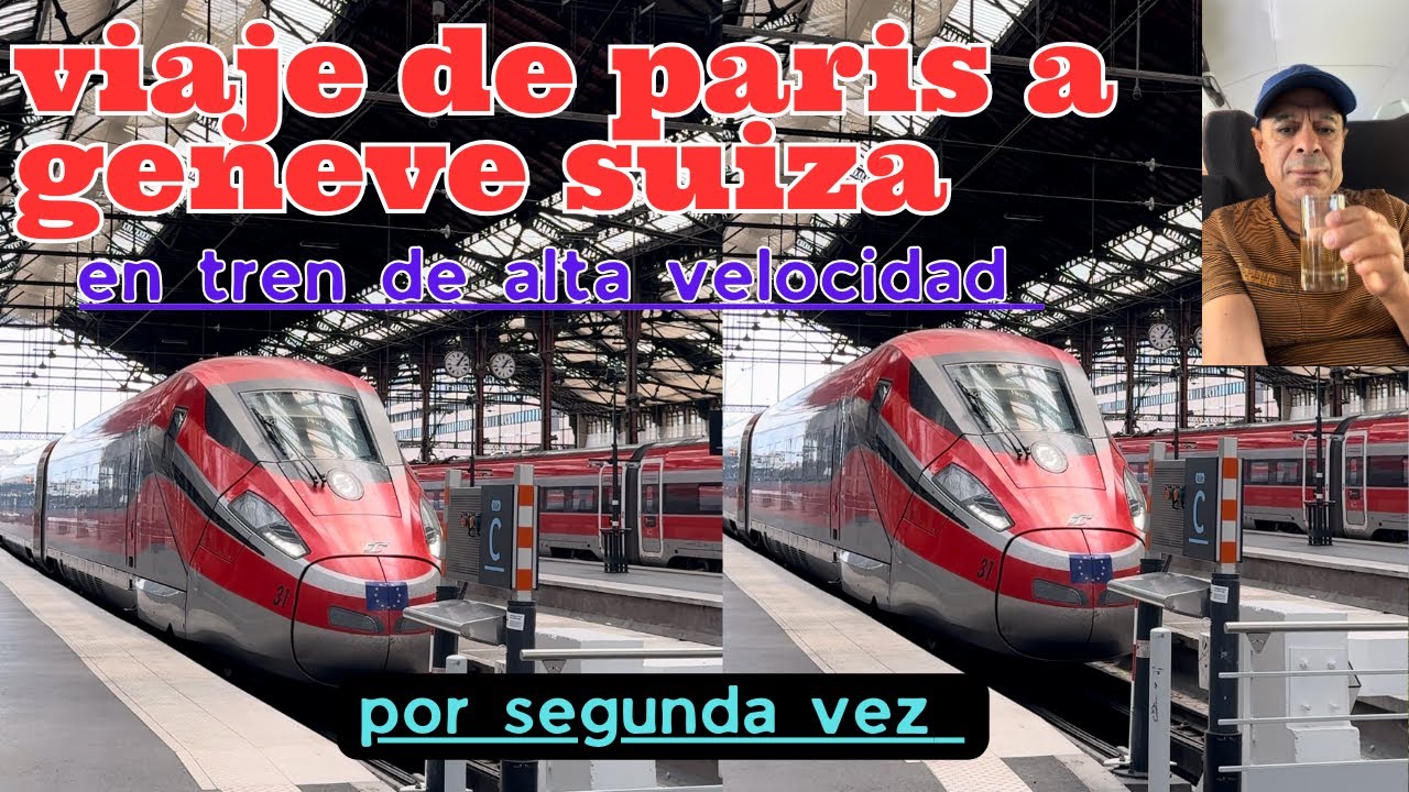 viaje entre por,2da, ves de parís Francia a ginebra suiza, - YouTube