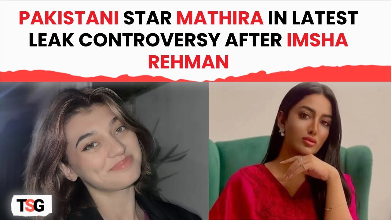 Pakistani Influencer Mathira Faces Outrage Over Video Leak Allegations ...