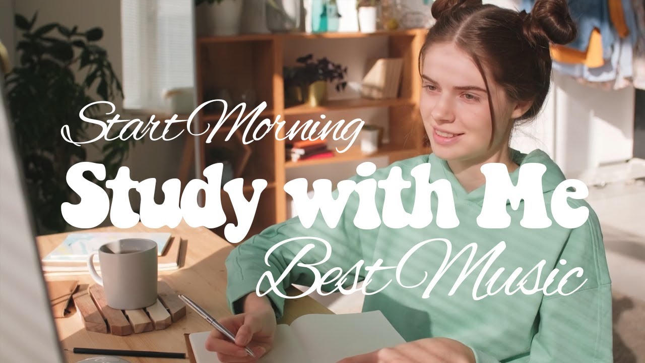 Good Morning Start Study with Me - [ complete 2 hours ] - YouTube