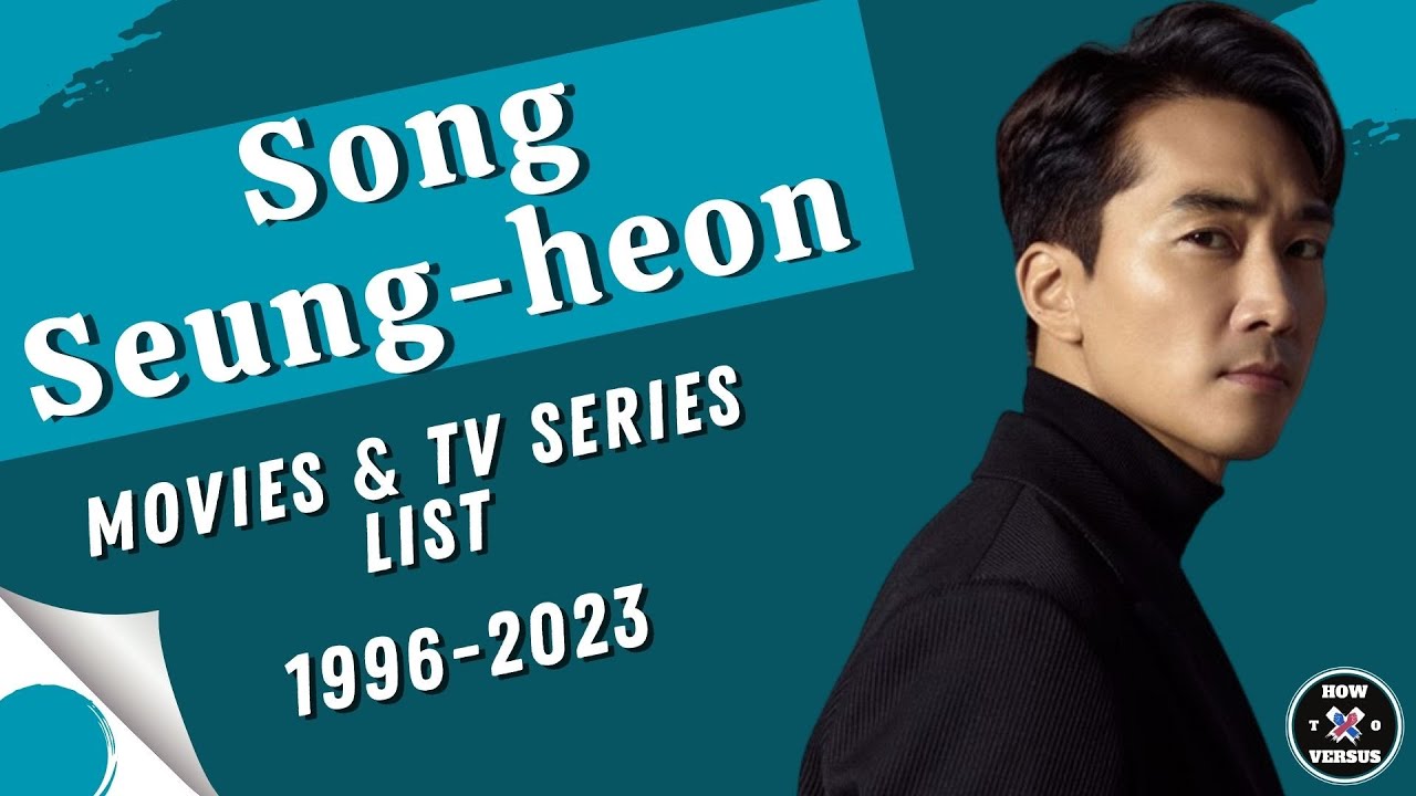 Song Seung-heon | Movies and TV Series List (1996-2023) - YouTube